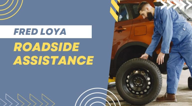 Fred Loya Roadside Assistance: Everything You Need to Know